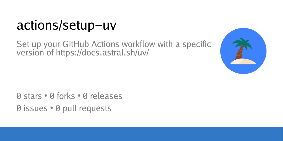 actions/setup-uv: Set up your GitHub Actions workflow with a specific version of https://docs ...